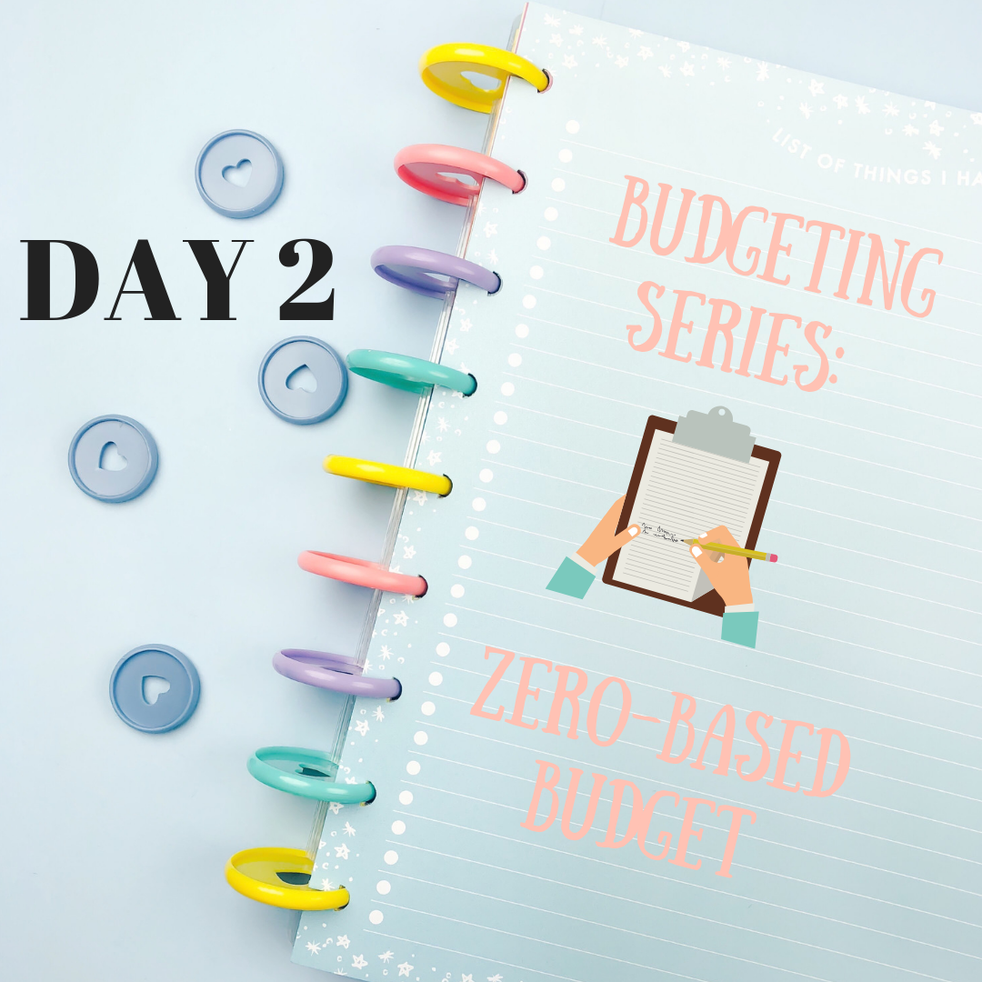 Budgeting Series: Day 2 Zero Based Budget